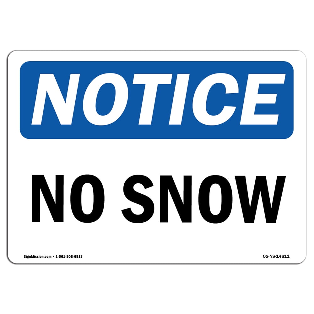 SignMission OS-NS-D-710-L-14811 OSHA Notice Sign - No Snow Sign ...