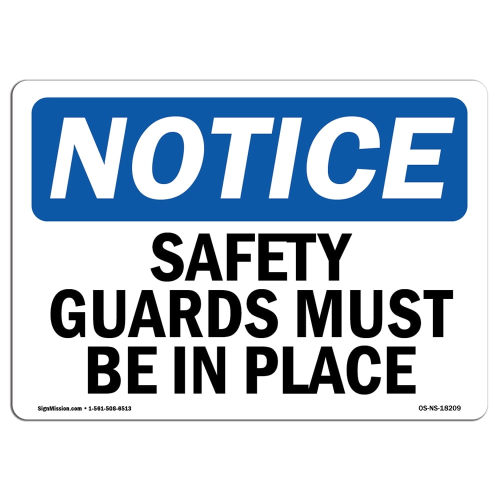 SignMission OS-NS-D-710-L-18209 Notice Safety Guards Must Be in Place ...