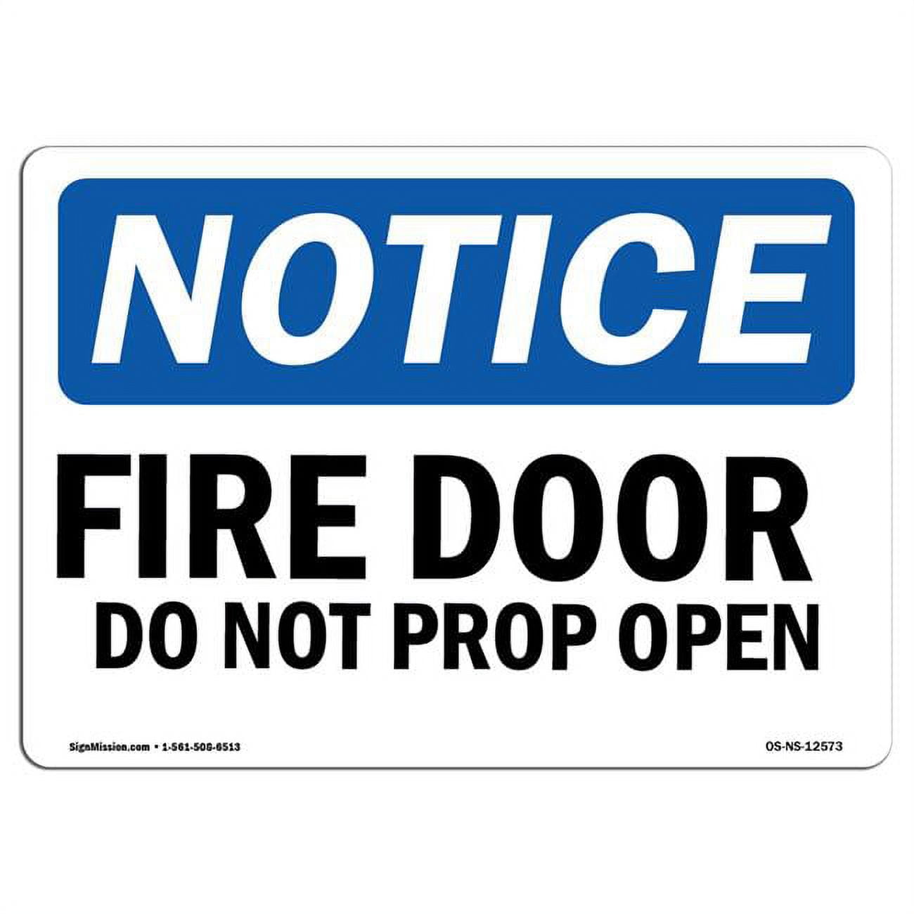 SignMission OS-NS-D-710-V-12574 Notice Fire Door Do Not Prop Open OSHA ...