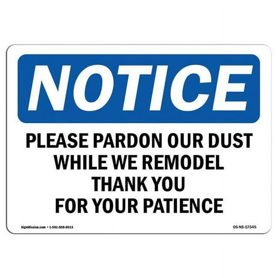SignMission OS-NS-P-1824-L-17545 OSHA Notice Sign - Please Pardon Our ...