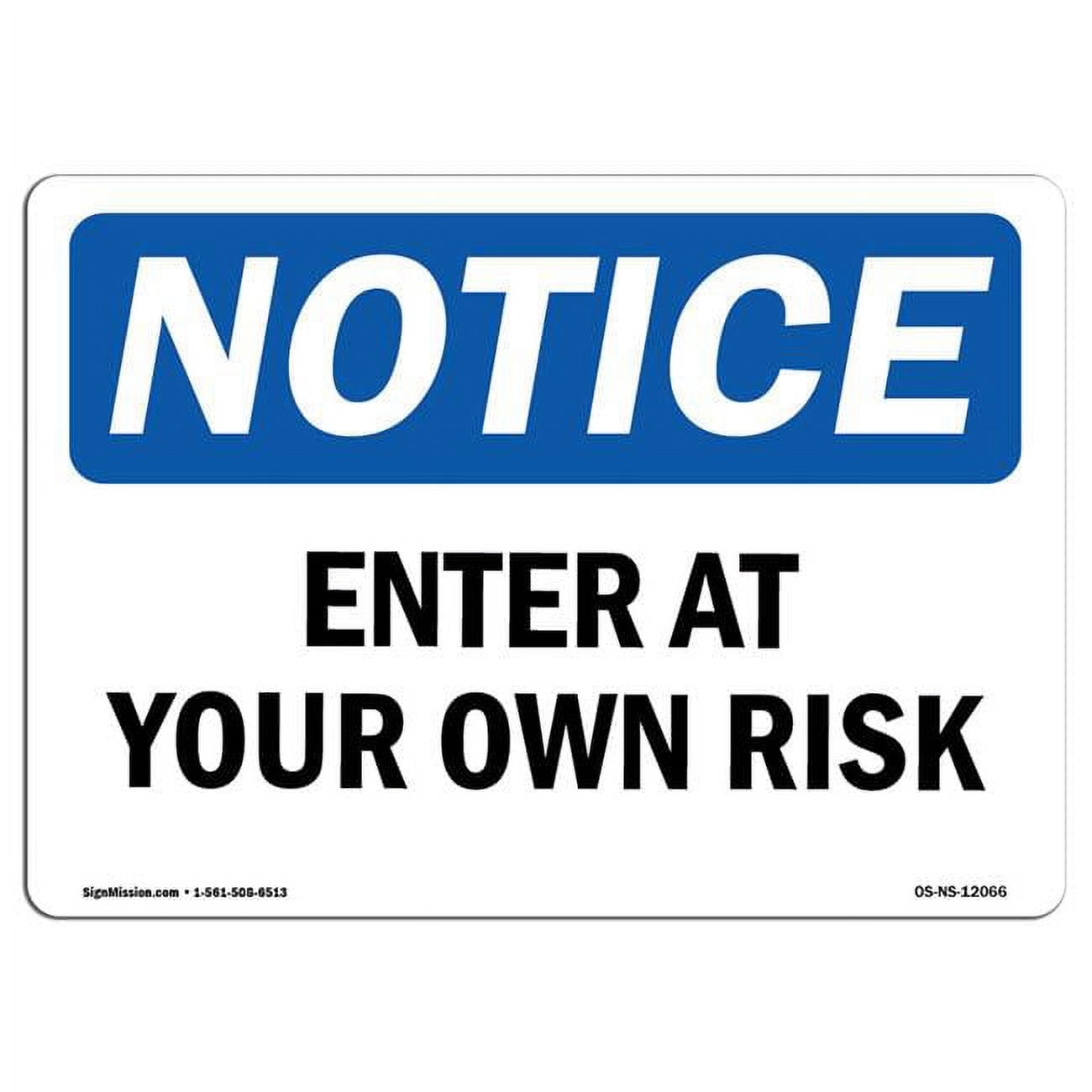 SignMission OS-NS-P-710-L-12066 OSHA Notice Sign - Enter At Your Own ...