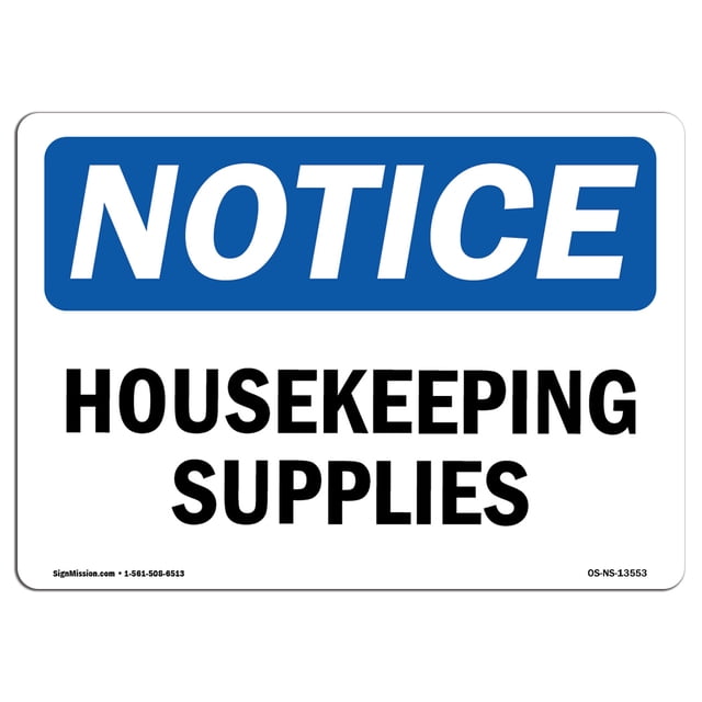 SignMission OS-NS-P-710-L-13553 Notice Housekeeping Supplies OSHA ...