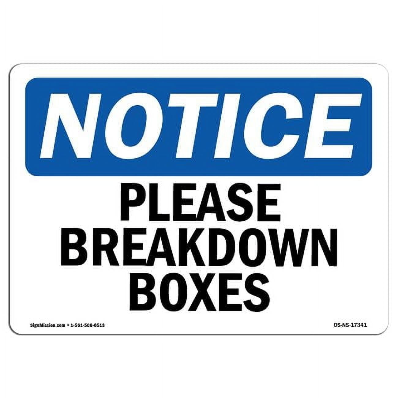SignMission OS-NS-P-710-L-17341 Notice Please Breakdown Boxes OSHA ...