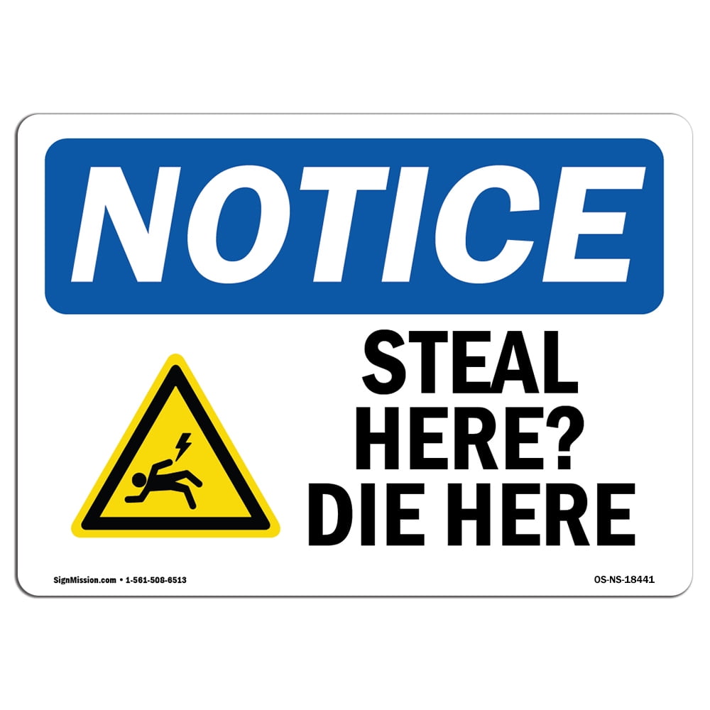 SignMission OS-NS-P-710-L-18441 OSHA Notice Sign - Steal Here Die Here ...