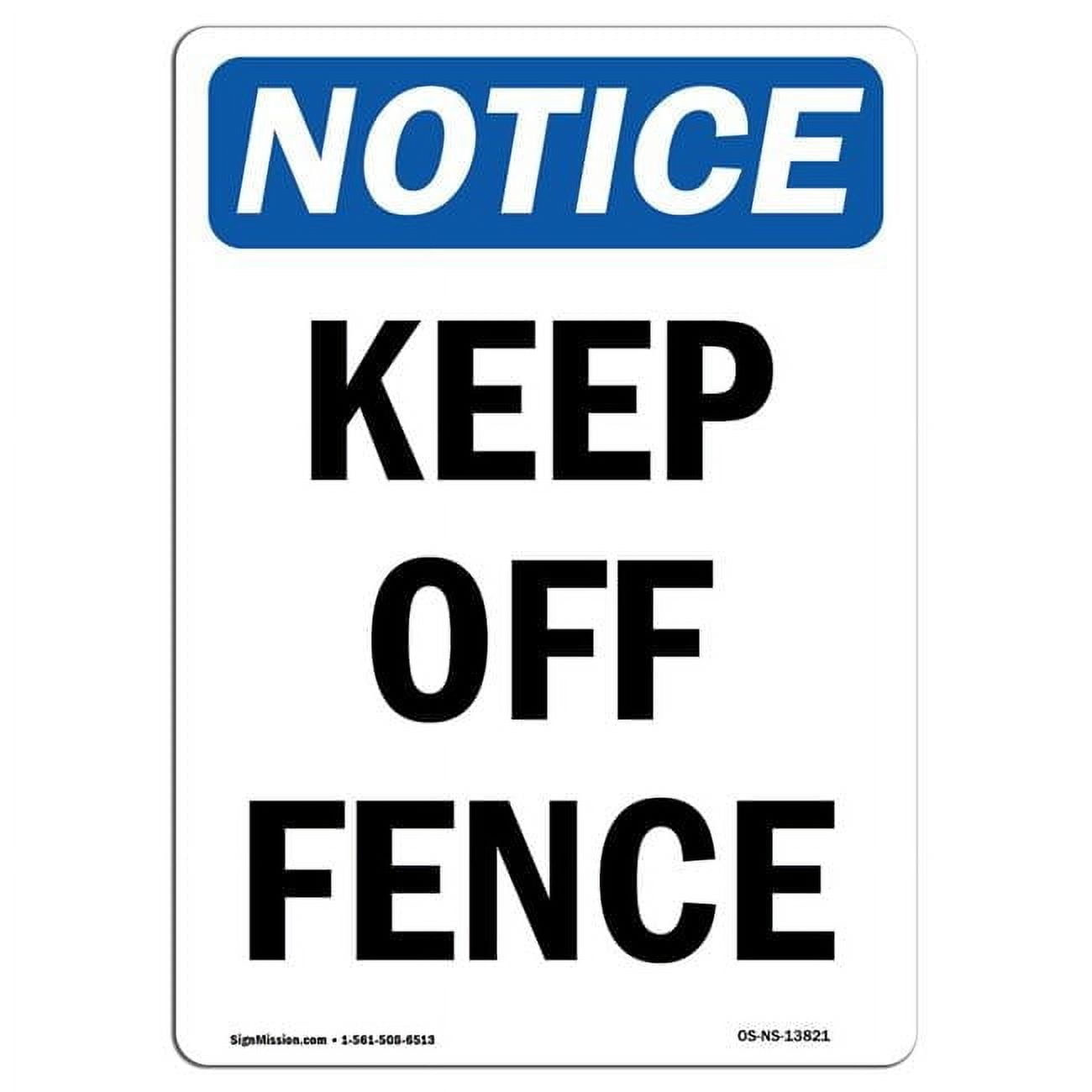 SignMission OS-NS-P-710-V-13821 OSHA Notice Sign - Keep Off Fence ...