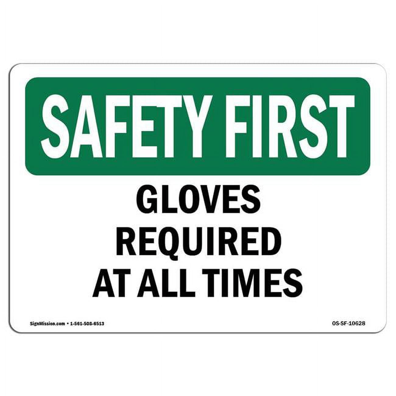 SignMission 10 x 14 in. OSHA Safety First Sign - Gloves Required At All ...