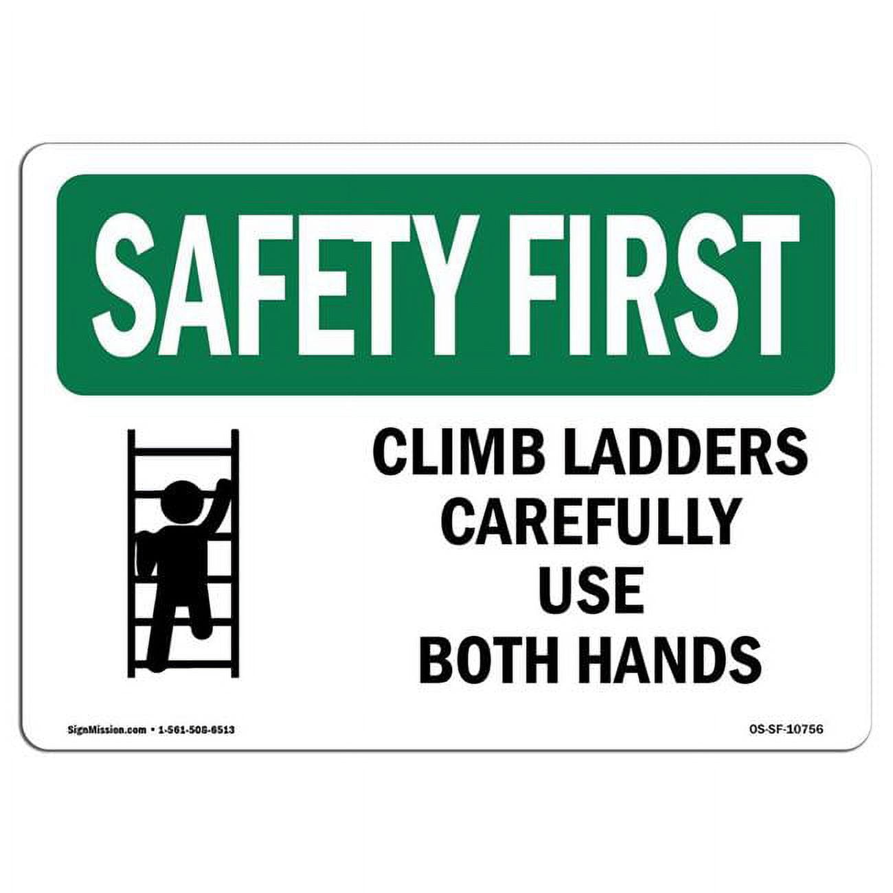 SignMission 12 x 18 in. OSHA Safety First Sign - Climb Ladders ...