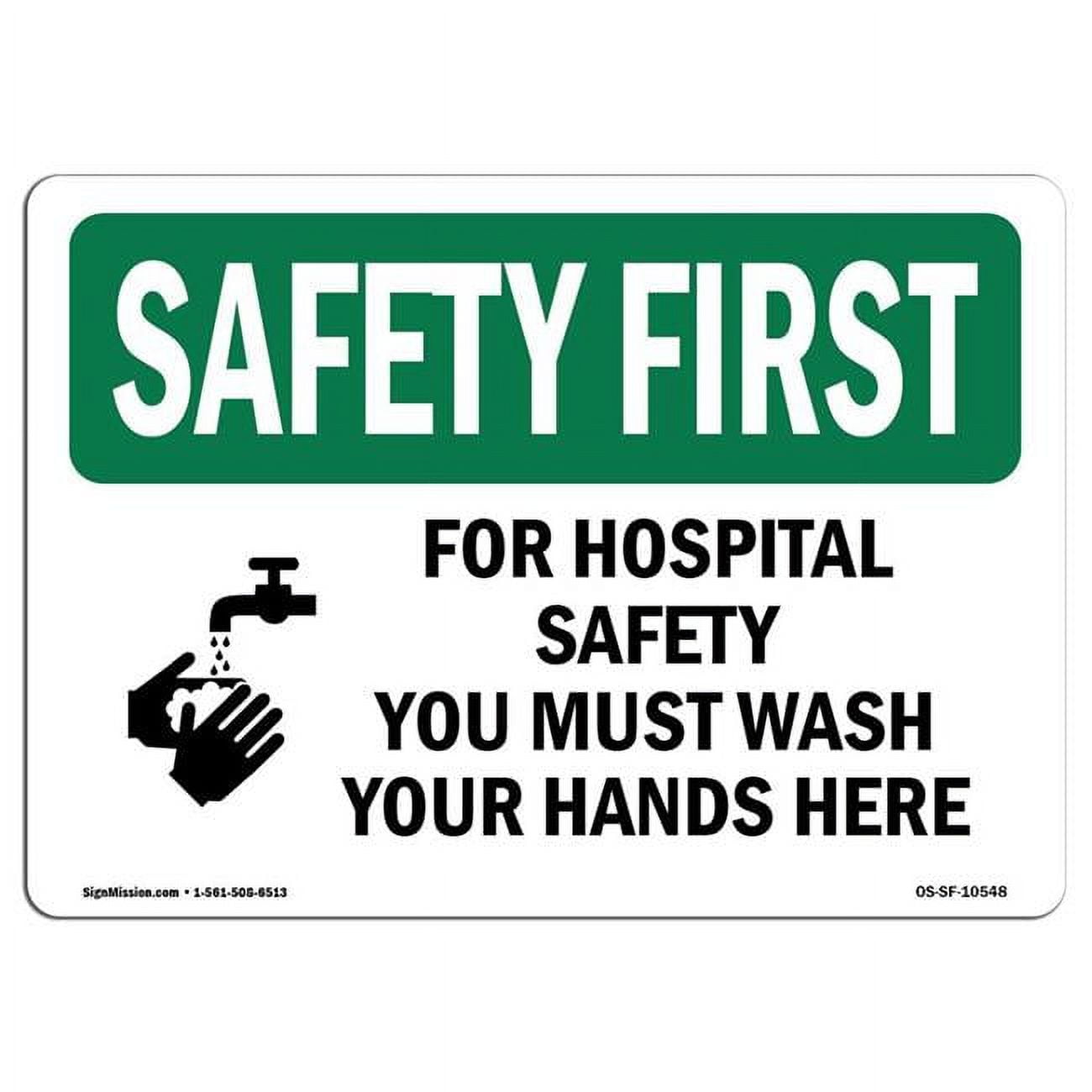 SignMission OS-SF-D-35-L-10548 OSHA Safety First Sign - for Hospital ...