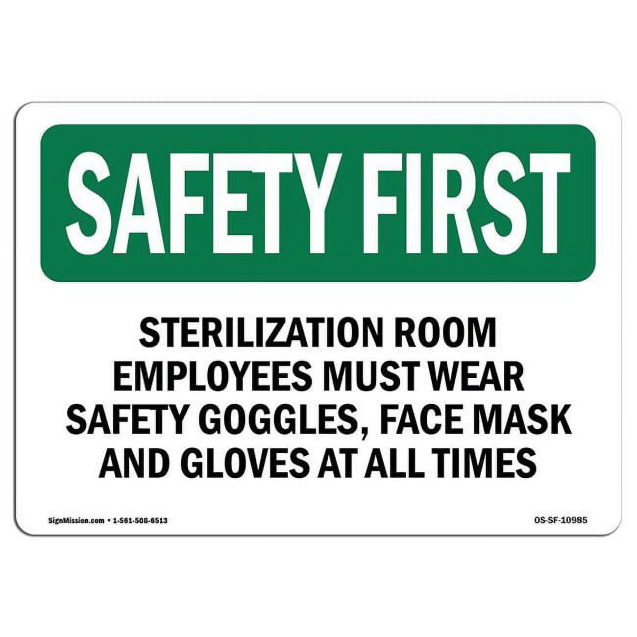 SignMission OSHA Safety First Sign - Sterilization Room Employees Must ...