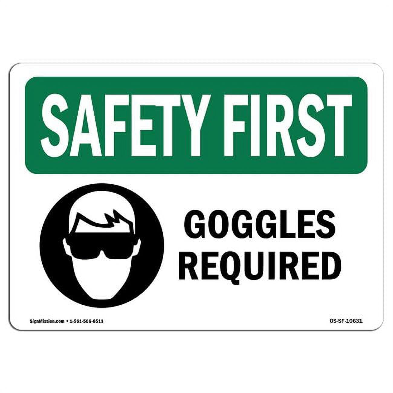 SignMission OS-SF-P-1014-L-10631 OSHA Safety First Sign - Goggles ...