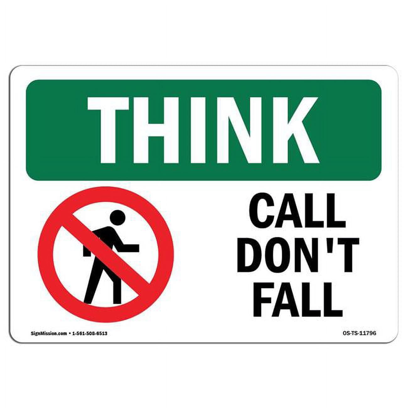 SignMission OS-TS-D-35-L-11796 OSHA Think Sign - Call Dont Fall with ...