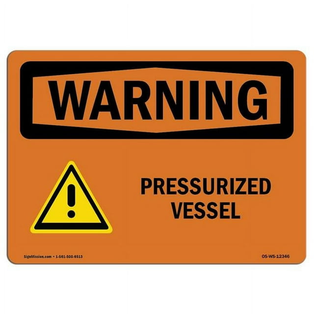 SignMission 10 x 14 in. OSHA Warning Sign - Pressurized Vessel with ...