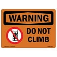 SignMission OS-WS-D-710-L-12052 OSHA Warning Sign - Do Not Climb with ...