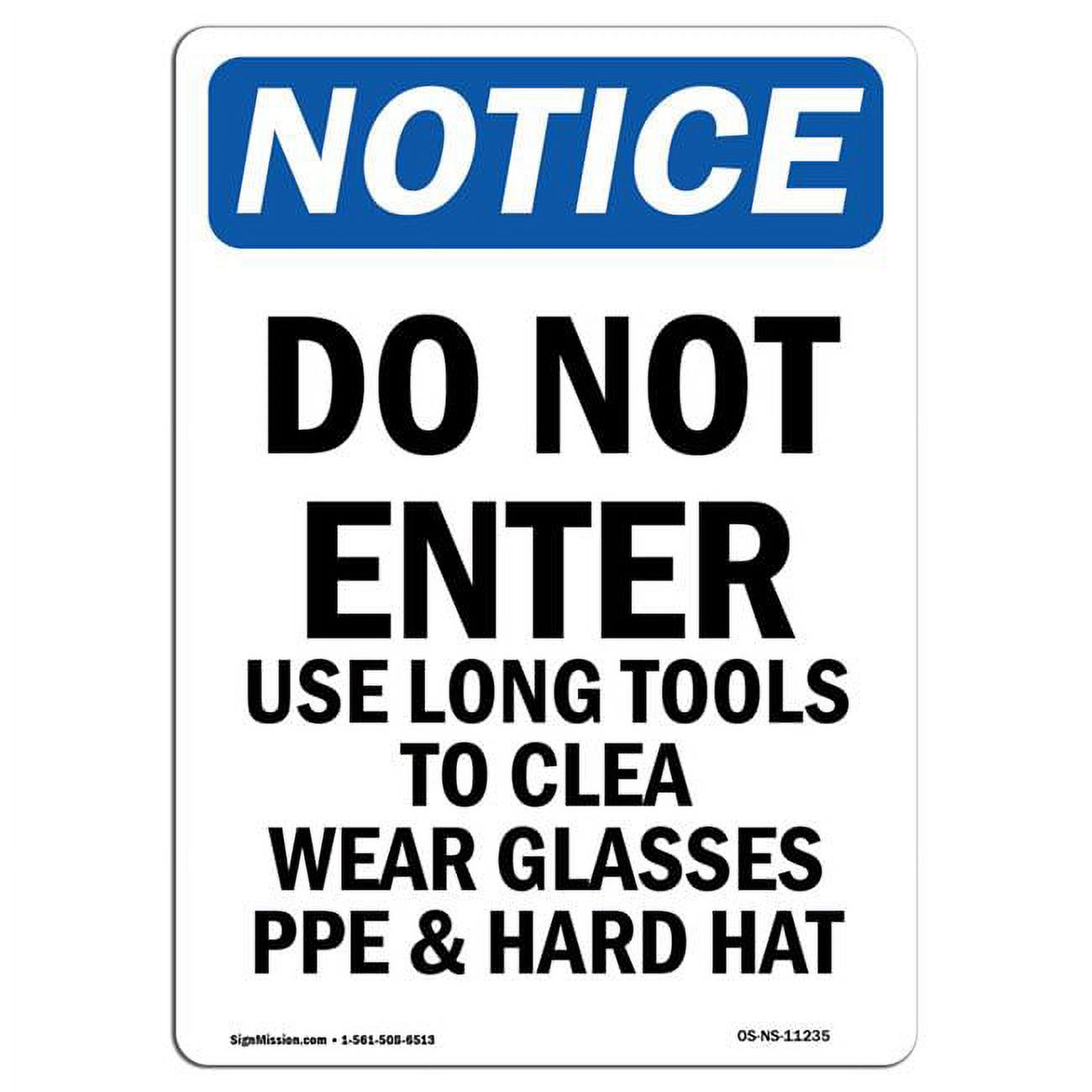 SignMission OSHA Notice Sign - Do Not Enter Use Long Tools to Clea Wear ...