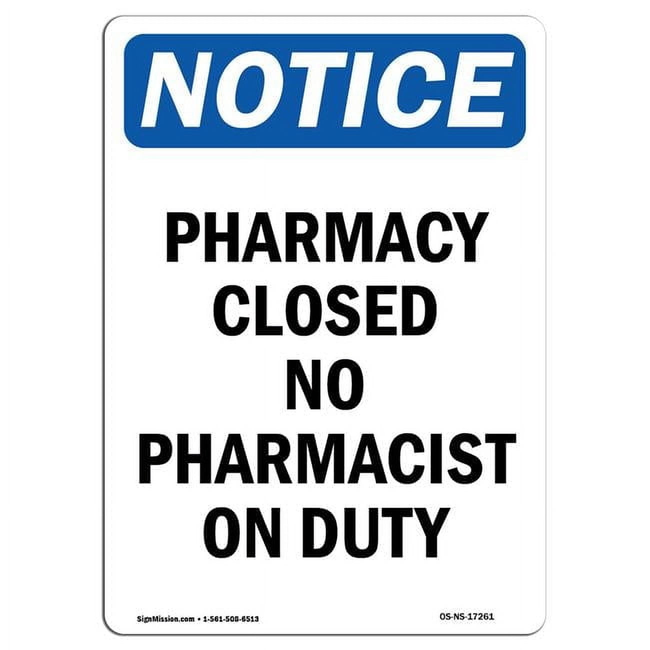 SignMission OSHA Notice Sign - Pharmacy Closed No Pharmacist On Duty ...