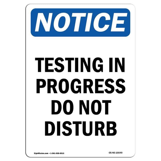 SignMission OSHA Notice Sign - Testing in Progress Do Not Disturb ...