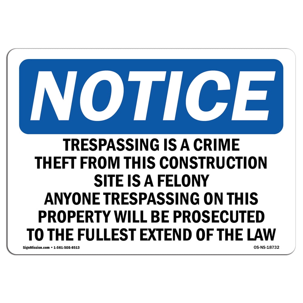 OSHA Notice Signs - Trespassing Is A Crime Theft From This Construction ...