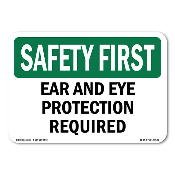 SignMission OS-SF-D-35-L-10580 OSHA Safety First Sign - Ear & Eye ...