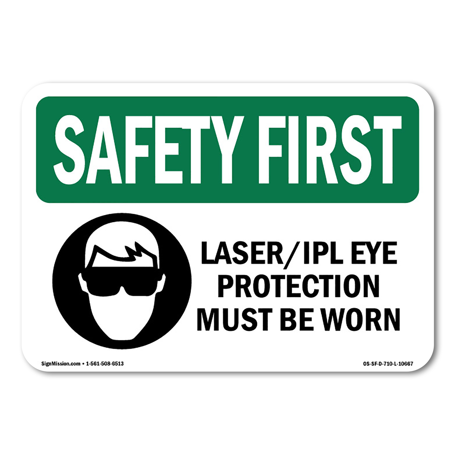 OSHA SAFETY FIRST Sign - Laser Ipl Eye Protection Must Be Worn With ...