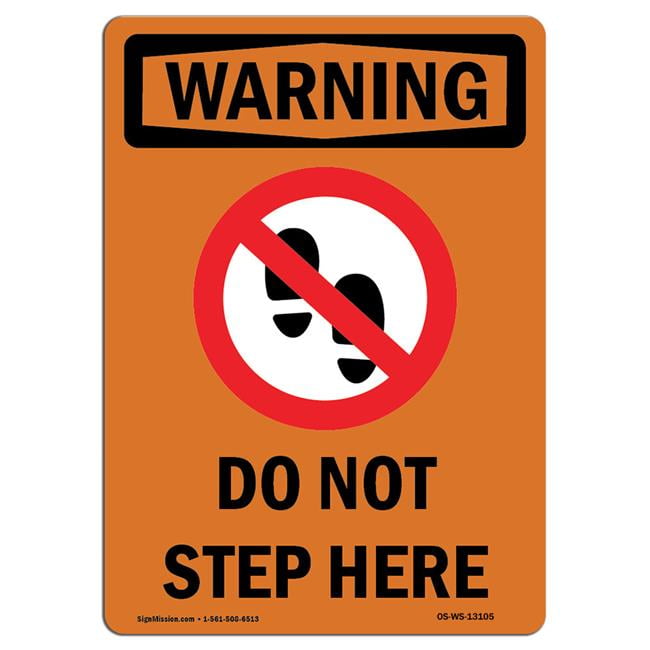 SignMission OSHA Warning Sign - Do Not Step Here with Symbol - Walmart.com