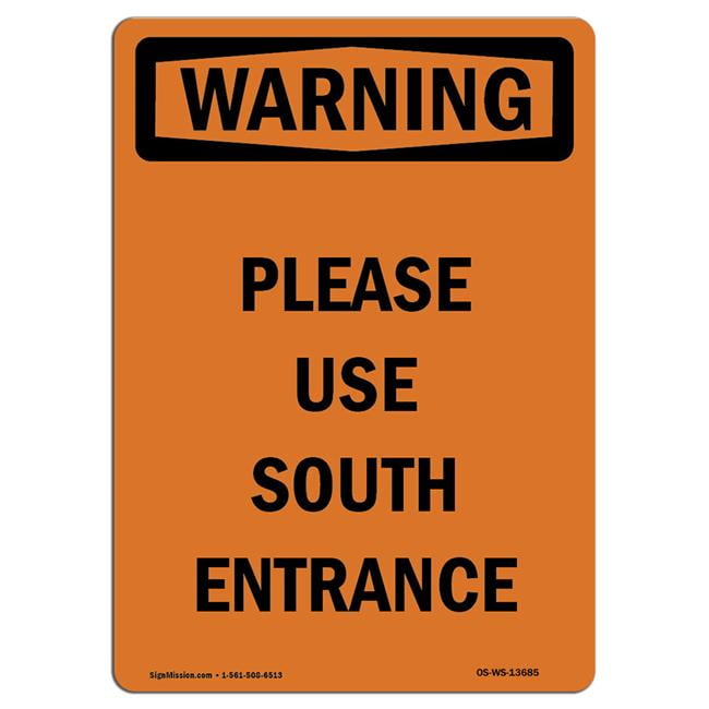 SignMission OSHA Warning Sign - Please Use South Entrance - Walmart.com