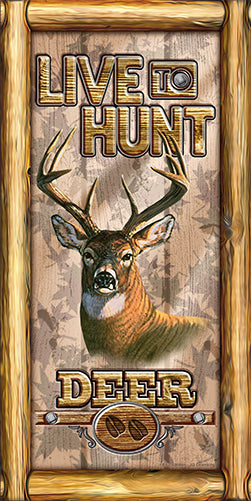 SignMission P-1117 Live to Hunt Deer Live to Hunt Deer Novelty Sign ...
