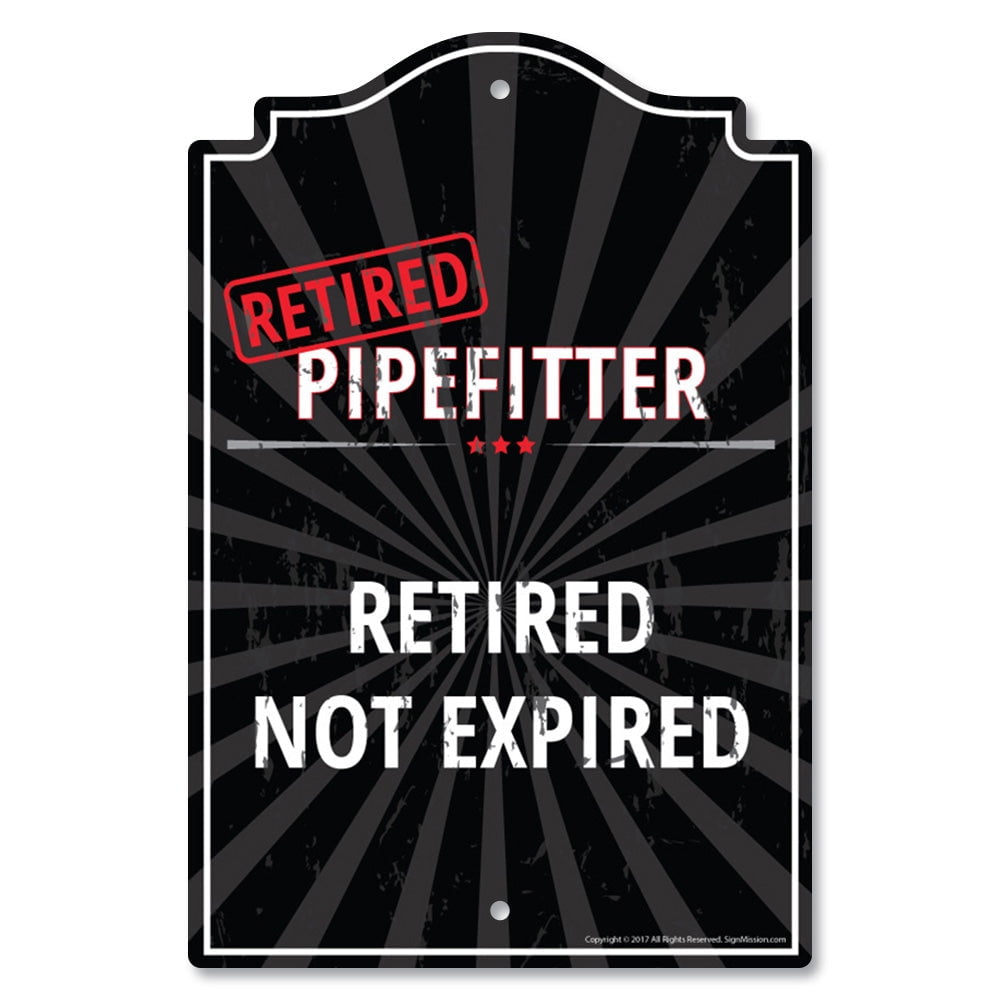 SignMission P-1117-RET-Pipefitter 11 x 17 in. Plastic Sign - Retired ...