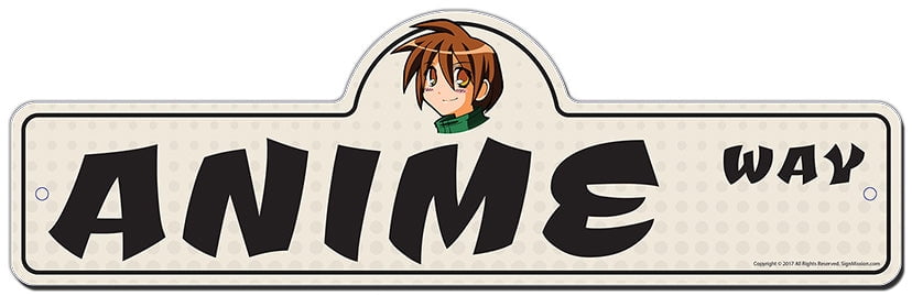Anime Street Sign | Indoor/Outdoor | Funny Home Decor for Garages ...