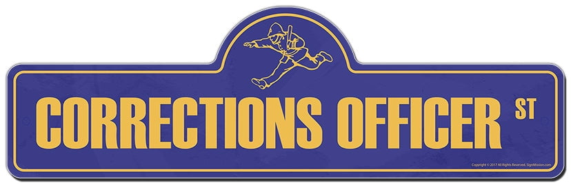 SignMission P-618 Corrections Officer Corrections Officer Street Sign ...