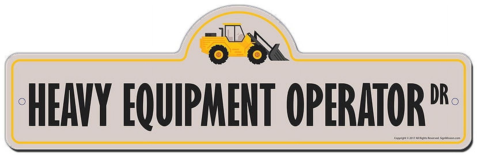 SignMission P-618 Heavy Equipment Operator 18 x 6 in. Street Sign ...