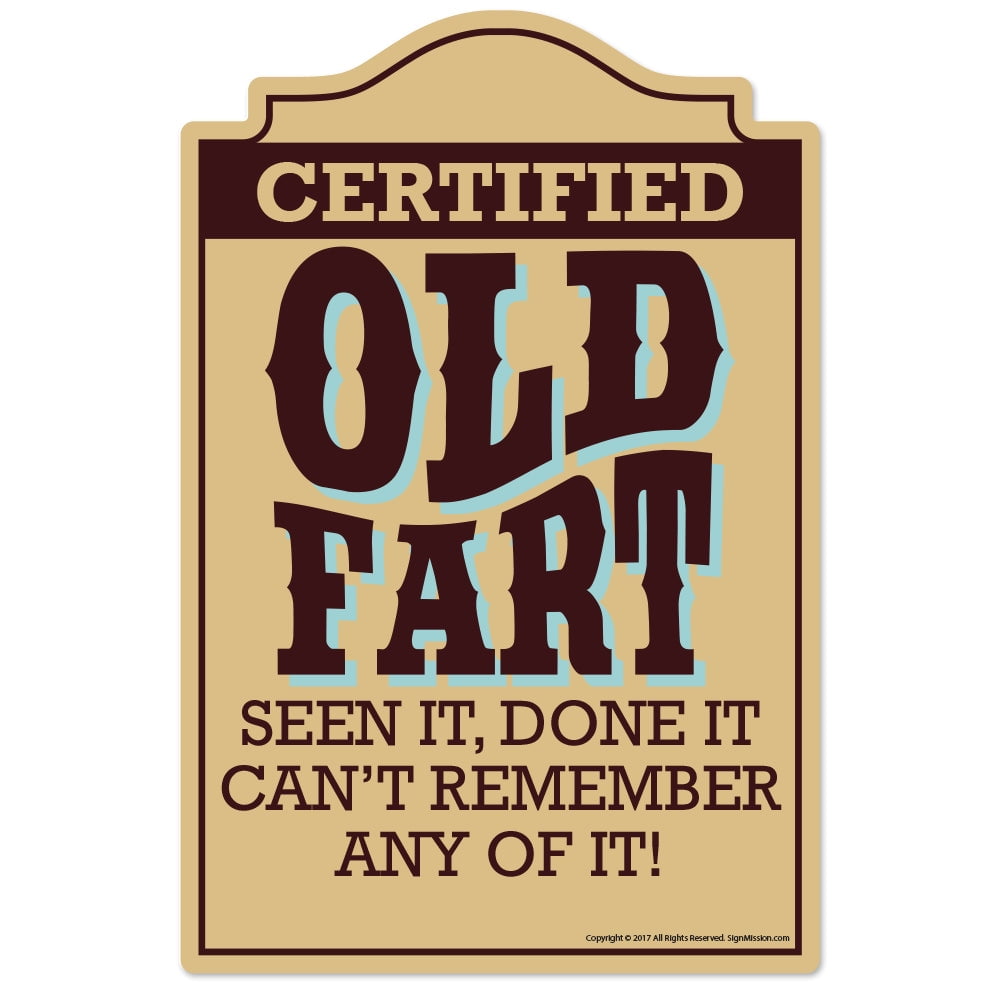 SignMission P-812 Old Fart 12 x 8 in. Old Fart Novelty Sign - Walmart.com