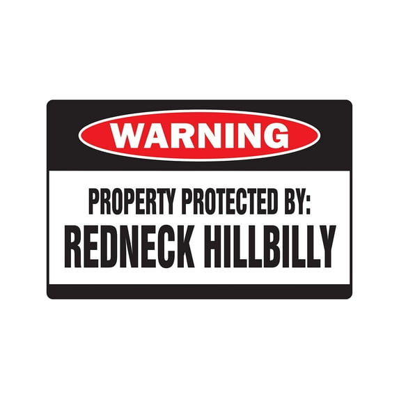 PROPERTY PROTECTED BY REDNECK HILLBILLY Warning Sign country southern ...