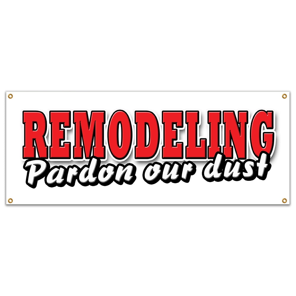 REMODELING PARDON OUR DUST BANNER SIGN we're open fix up new improved ...