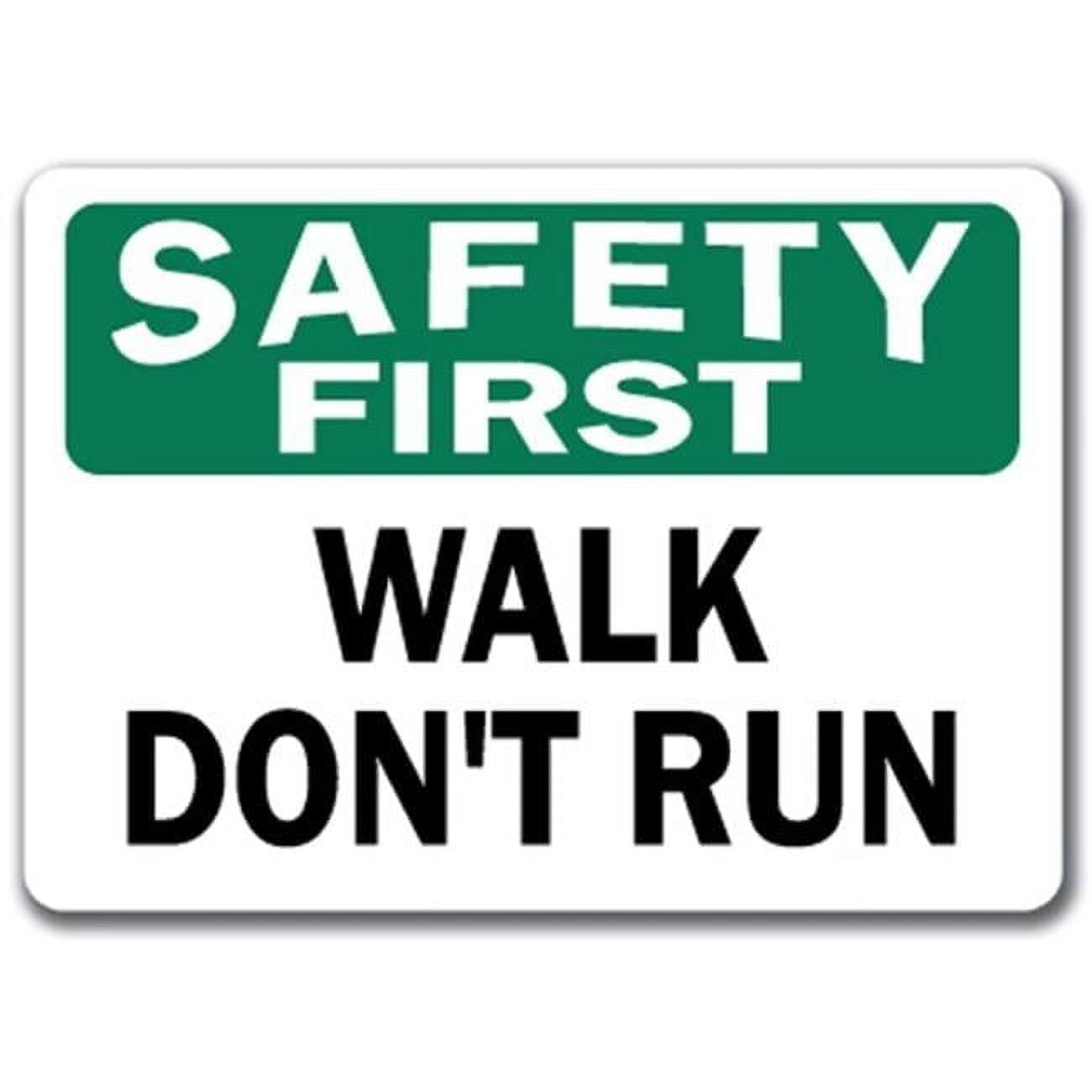 Safety First Sign - Walk Don't Run - 10" x 14" OSHA Safety Sign ...