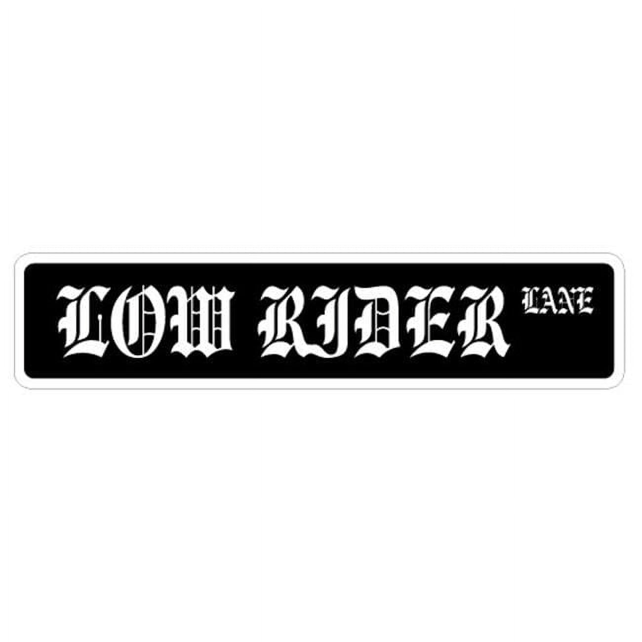 SignMission SS-624-LOWRIDER 6 x 24 in. Low Rider Street Sign - Lowrider ...