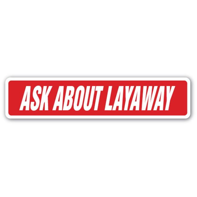 SignMission SS-730-Ask About Layaway 7 x 30 in. Ask About Layaway ...