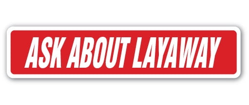 SignMission SS-730-Ask About Layaway 7 x 30 in. Ask About Layaway ...