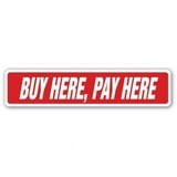 SignMission SS-Buy Here, Pay Here 4 x 18 in. Buy Here, Pay Here Street ...