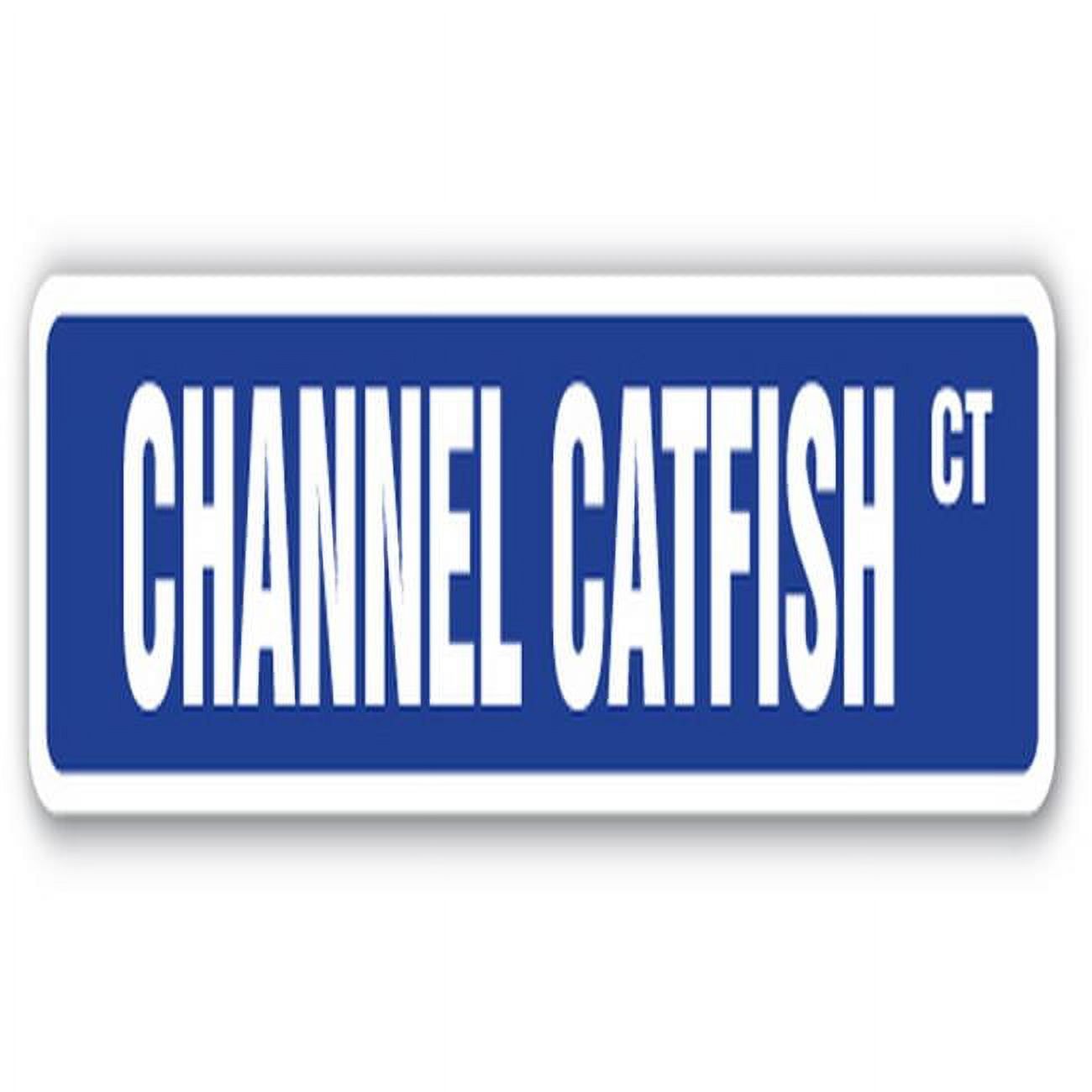 SignMission 4 x 18 in. Street Sign - Channel Catfish - Freshwater Fisherman Seafood Restaurant ...