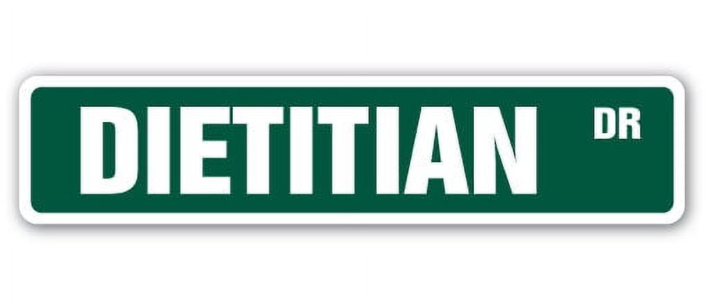 SignMission SS-Dietician 18 in. Dietitian Street Sign - Nutritionists ...