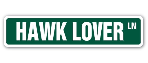 HAWK LOVER Street Sign bird prey animal sky feathers | Indoor/Outdoor ...