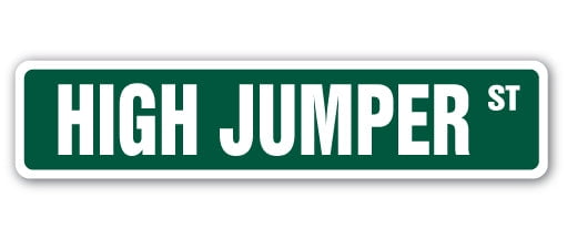 SignMission SS-High Jumper 4 x 18 in. High Jumper Street Sign - Walmart.com