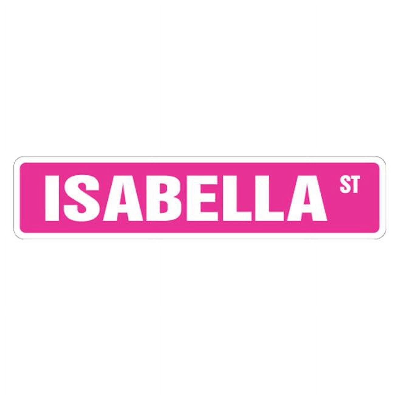 SignMission SS-Isabella 4 x 18 in. Isabella Street Sign - Walmart.com