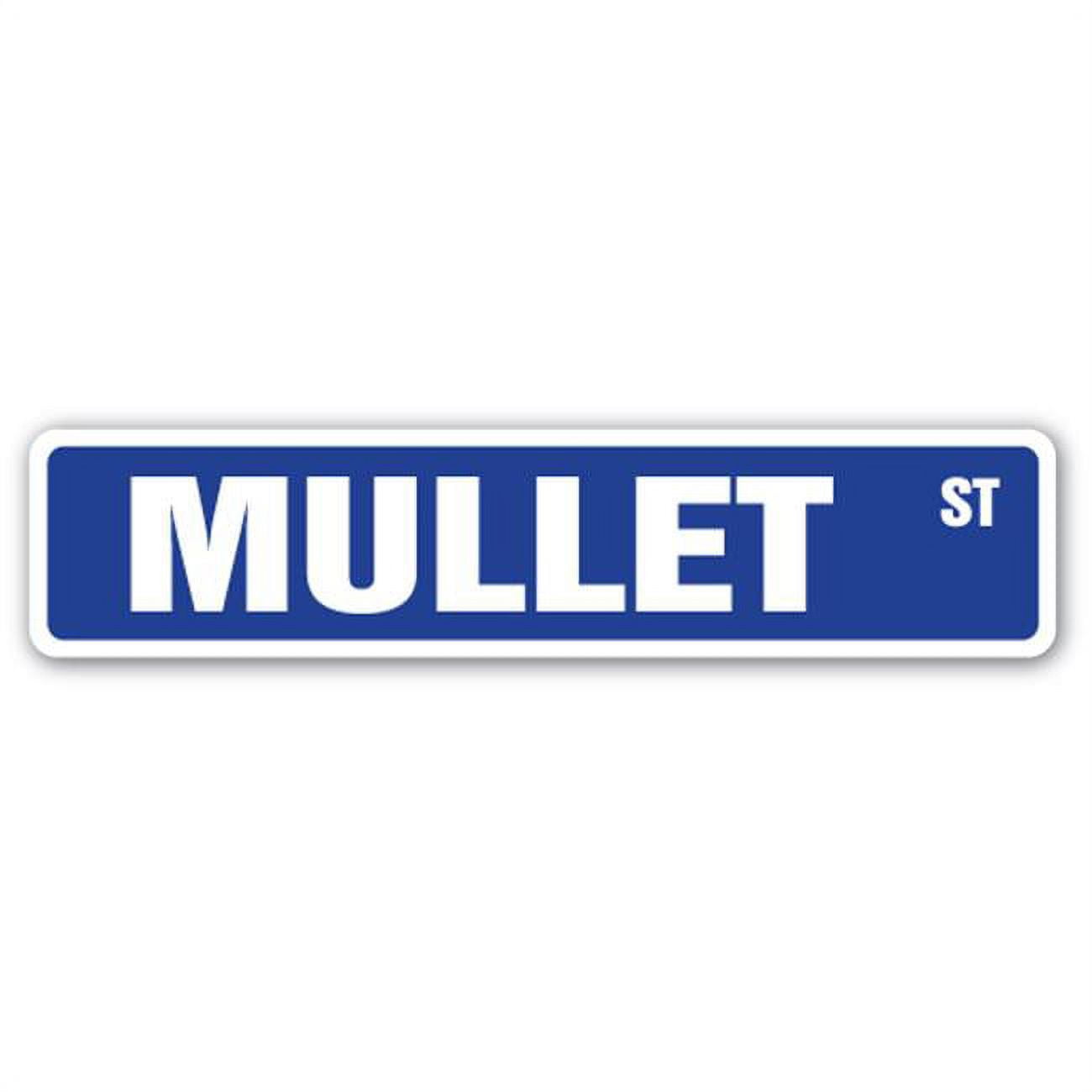 SignMission SS-Mullet 4 x 18 in. Mullet Street Sign - Walmart.com