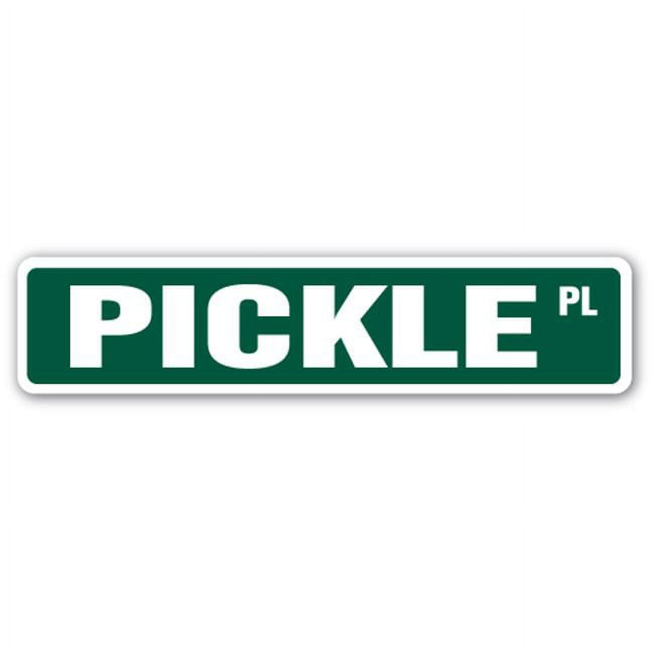 SignMission SS-PICKLE 4 x 18 in. Pickle Street Sign - Walmart.com
