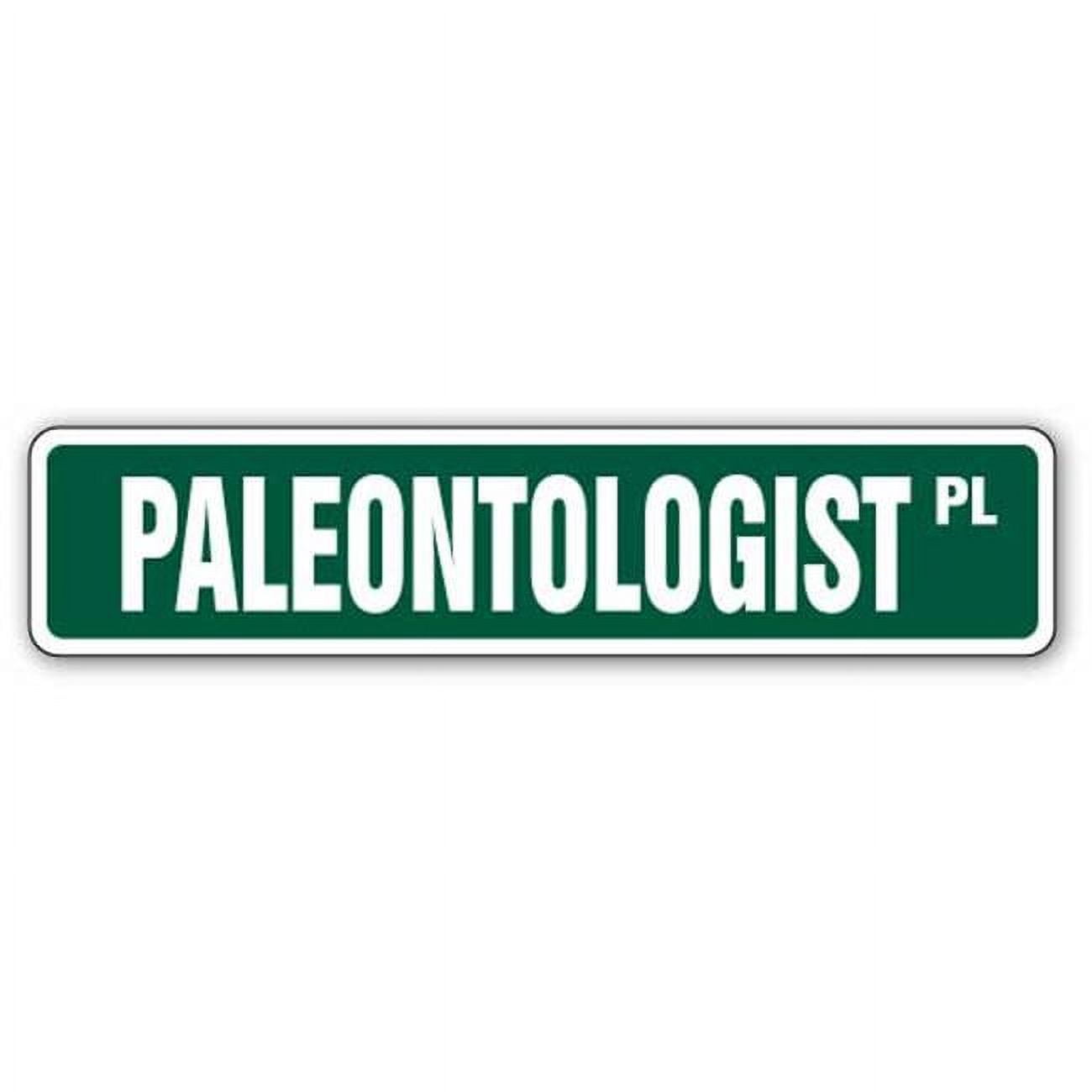 SignMission SS-Paleontologist 4 x 18 in. Paleontologist Street Sign ...