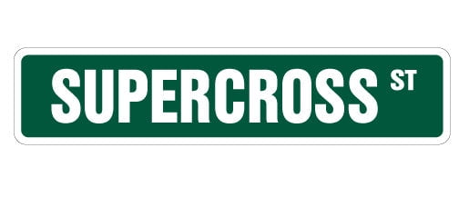 SignMission SS-Supercross 4 x 18 in. Street Sign - Supercross ...