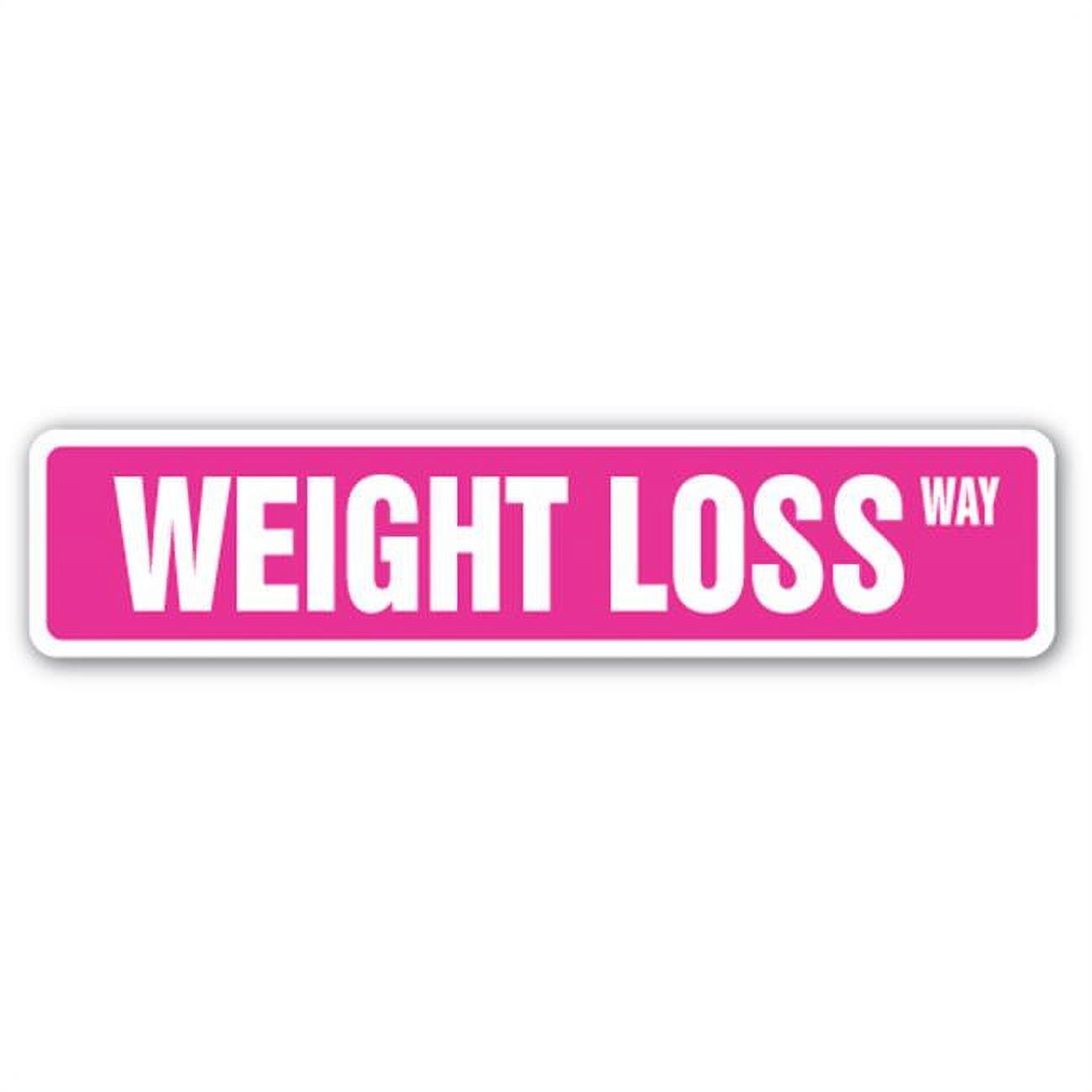 SignMission SS-Weight Loss 4 x 18 in. Weight Loss Street Sign - Walmart.com