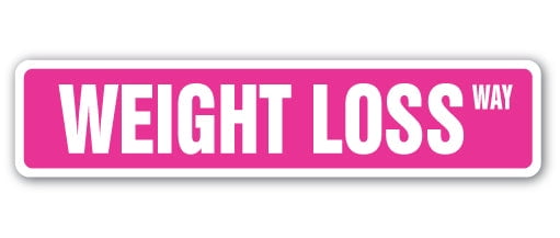 SignMission SS-Weight Loss 4 x 18 in. Weight Loss Street Sign - Walmart.com