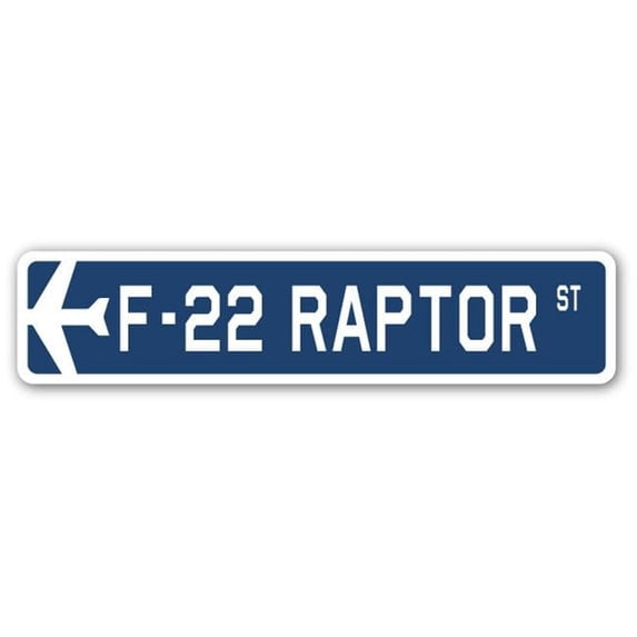 F-22 Raptor Street Sign Air Force Aircraft Military | Indoor/Outdoor ...